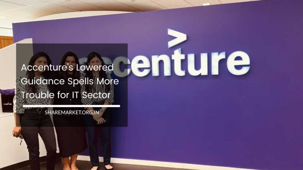 Accenture’s Lowered Guidance Spells More Trouble For IT Sector