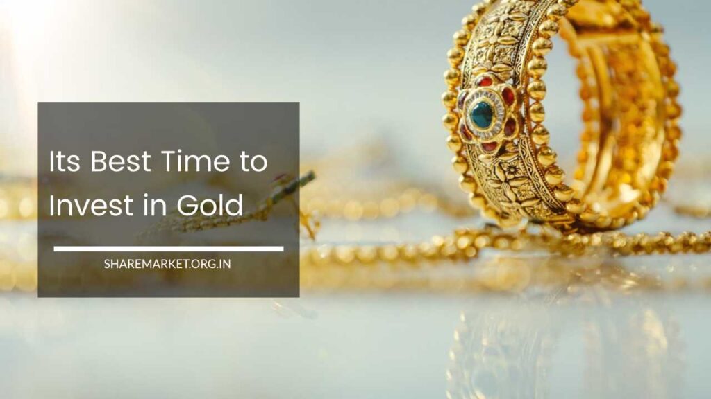 Its Best Time To Invest In Gold
