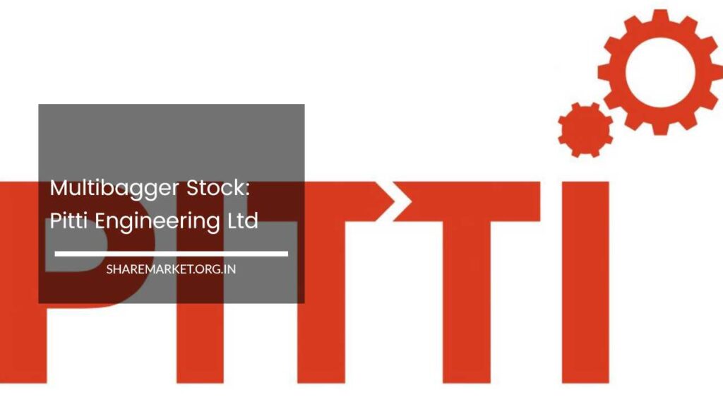 Multibagger Stock: Pitti Engineering Ltd