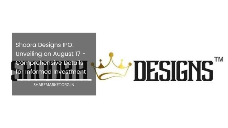 Shoora Designs IPO: Unveiling On August 17 - Comprehensive Details For ...