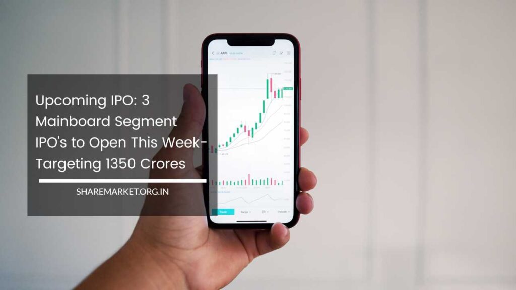 Upcoming IPO: 3 Mainboard Segment IPO's To Open This Week- Targeting ...